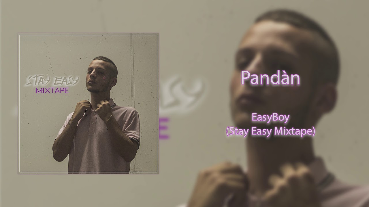 EasyBoy - Pandàn (Stay Easy Mixtape) - YouTube