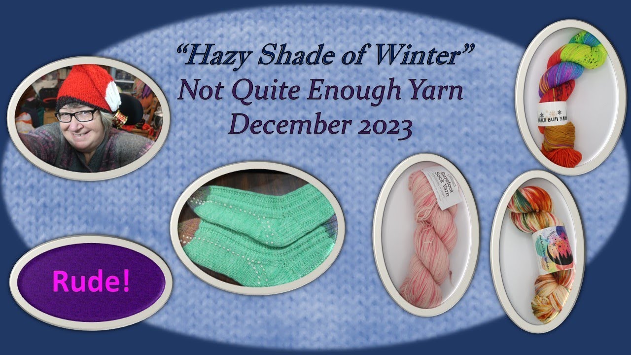 Hazy Shade of Winter, Not Quite Enough Yarn December 2023 - YouTube