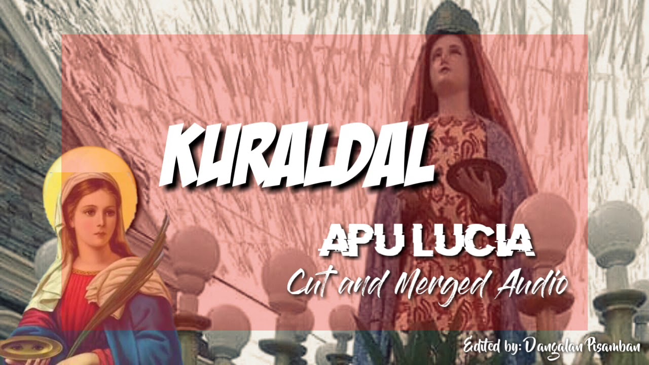 KURALDAL Audio Viva Apu Lucia! - YouTube