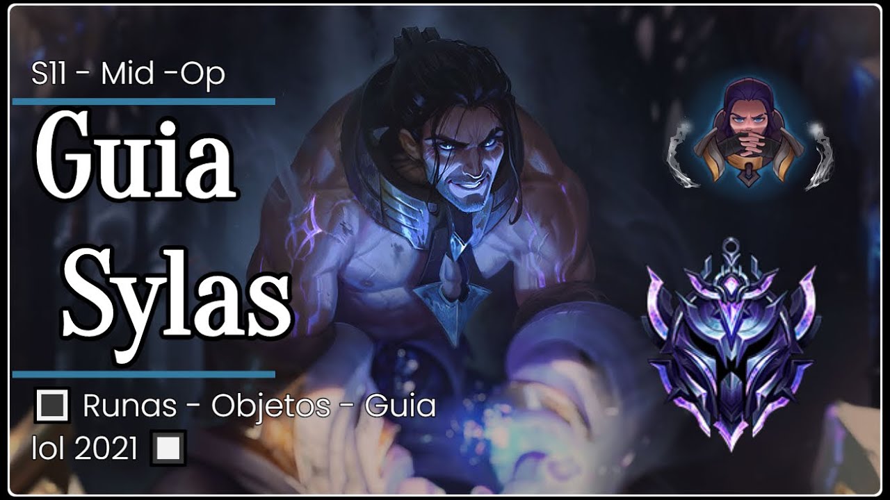🔰 ¡Guía Sylas - Paso a paso - S11 - League Of Legends!🔰 🔳 Runas ...