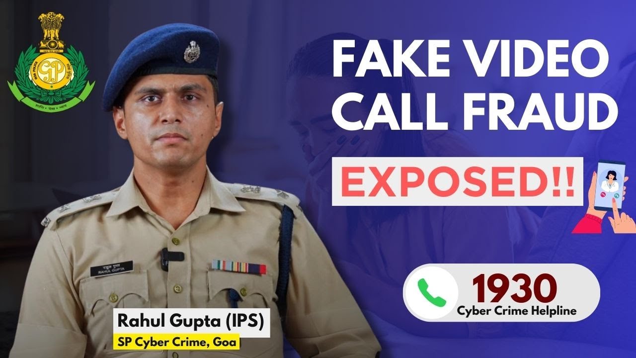 Fake Video Call Fraud Exposed!! Rahul Gupta, SP Cyber Crime, Goa - YouTube