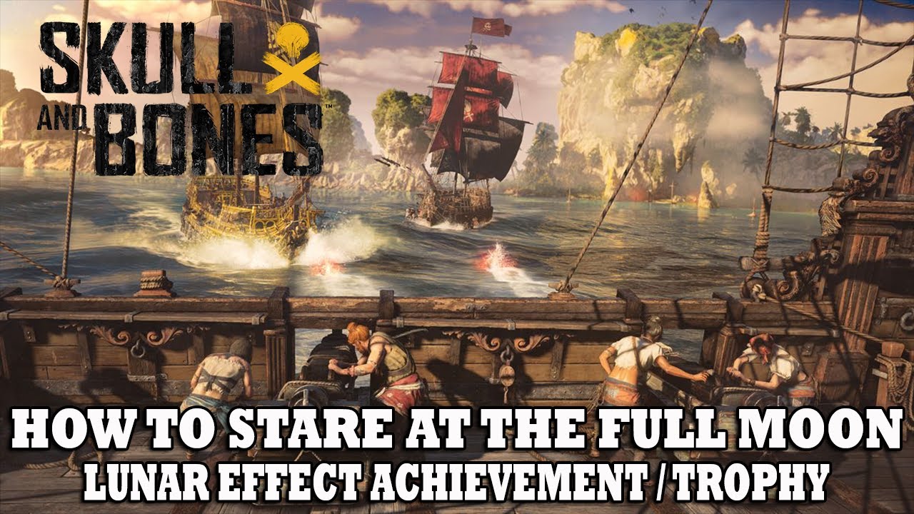 Skull and Bones | How to Stare at the Full Moon | Lunar Effect ...
