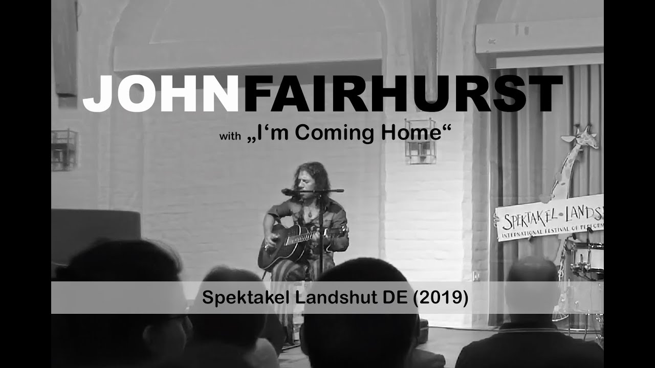 John Fairhurst - I'm Coming Home (Spektakel Landshut DE 2019) - YouTube
