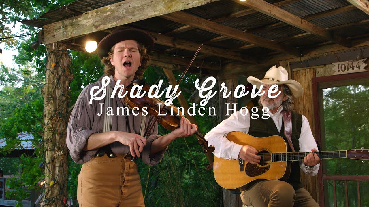 Shady Grove | James Linden Hogg - YouTube