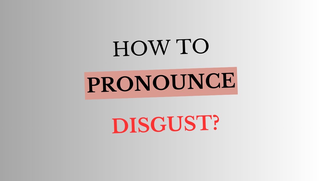 How to Pronounce Disgust? #pronunciation #howtopronounce #disgust - YouTube