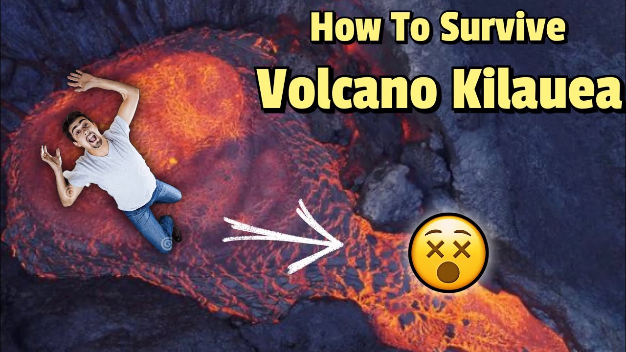How To Survive Volcano Kilauea| Exploration Era - YouTube
