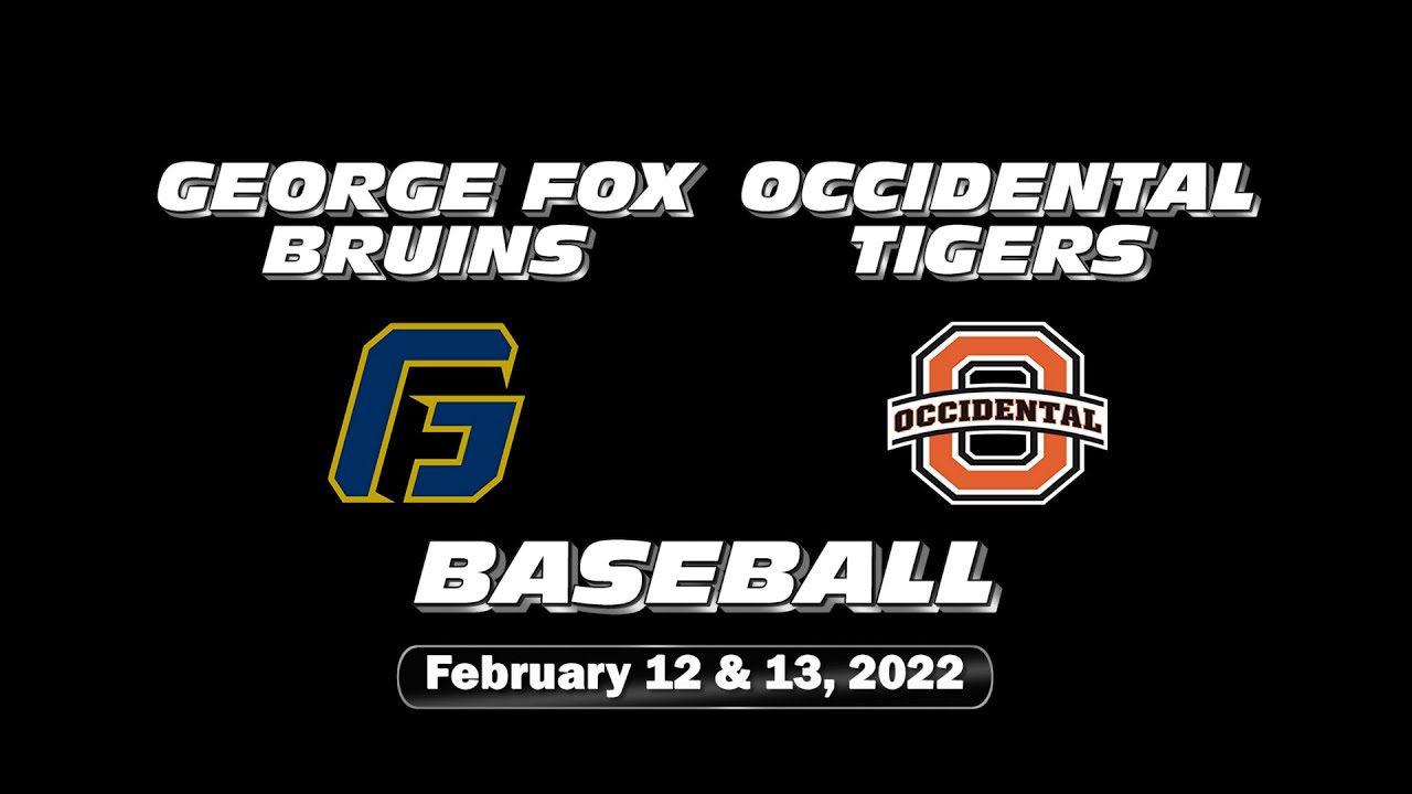 George Fox University Bruins Baseball at Occidental Tigers - Two Games ...