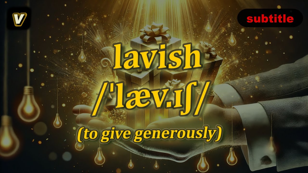 [v] Lavish meaning (to give generously) with 5 examples - YouTube