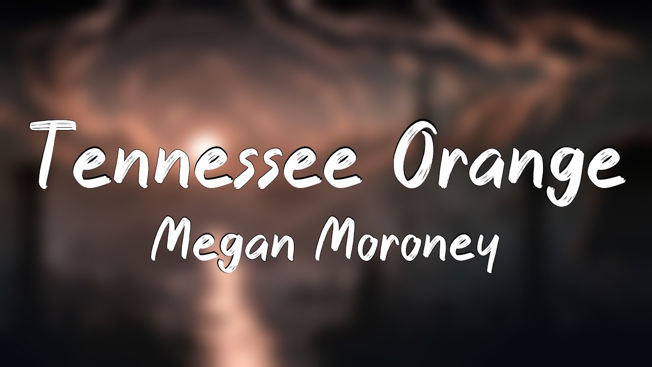 Tennessee Orange - Megan Moroney (Lyrics Video) - YouTube