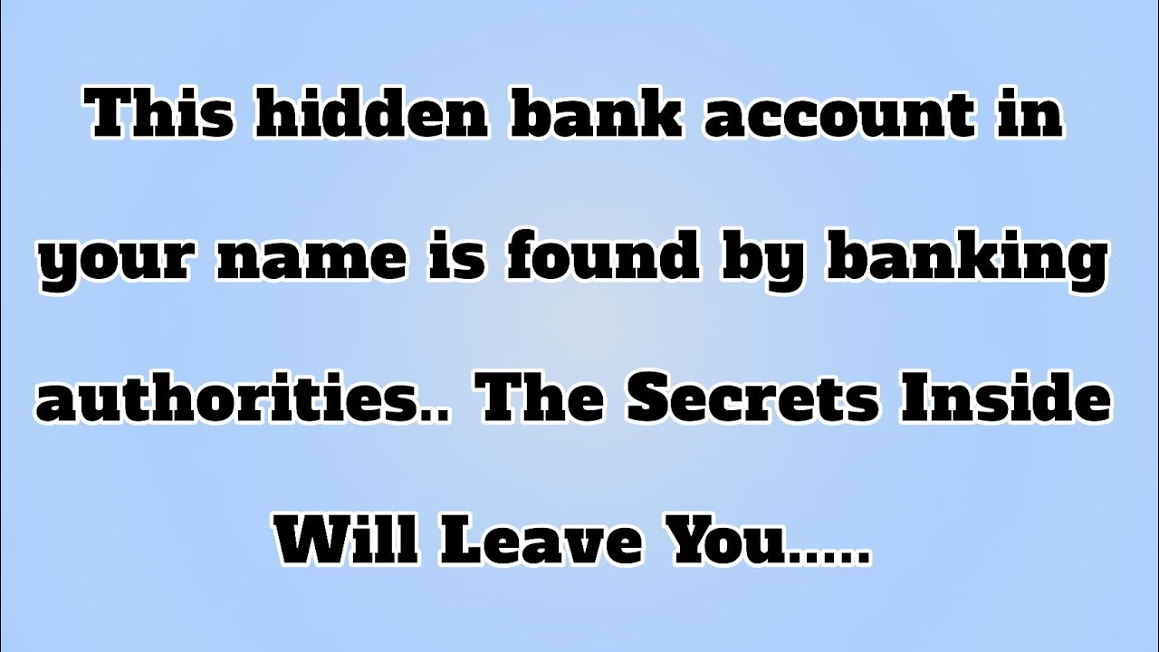 👉This hidden bank account in your name is found by banking authorities ...