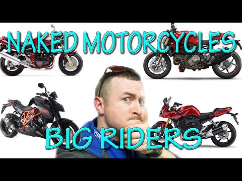 Best Naked Motorcycles FOR BIG RIDERS - Advanced