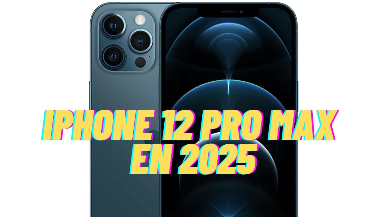 iPhone 12 Pro Max en 2025: ¿Todavía es una BESTIA o ya es historia ...