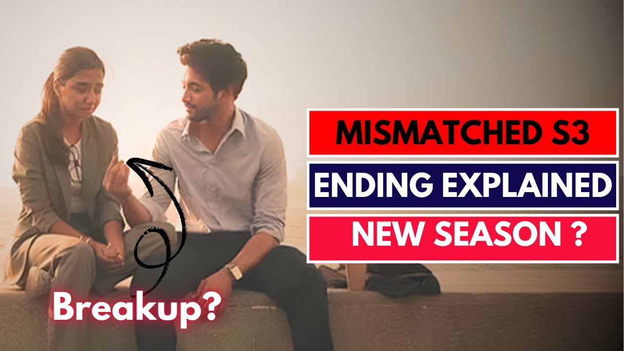 Mismatched Season 3 Ending Explained | Rishi and Dimple Breakup ...