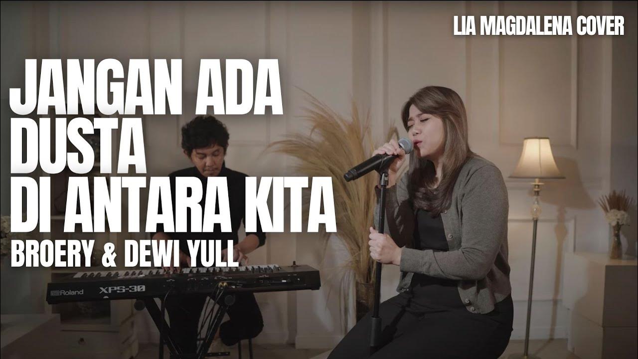 JANGAN ADA DUSTA DIANTARA KITA - BROERY MARANTIKA & DEWI YULL | LIA MAGDALENA - YouTube