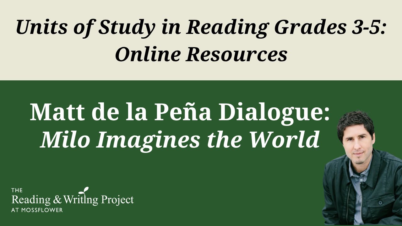 Units of Study in Reading Resource: Matt de la Peña on the Last Pages ...