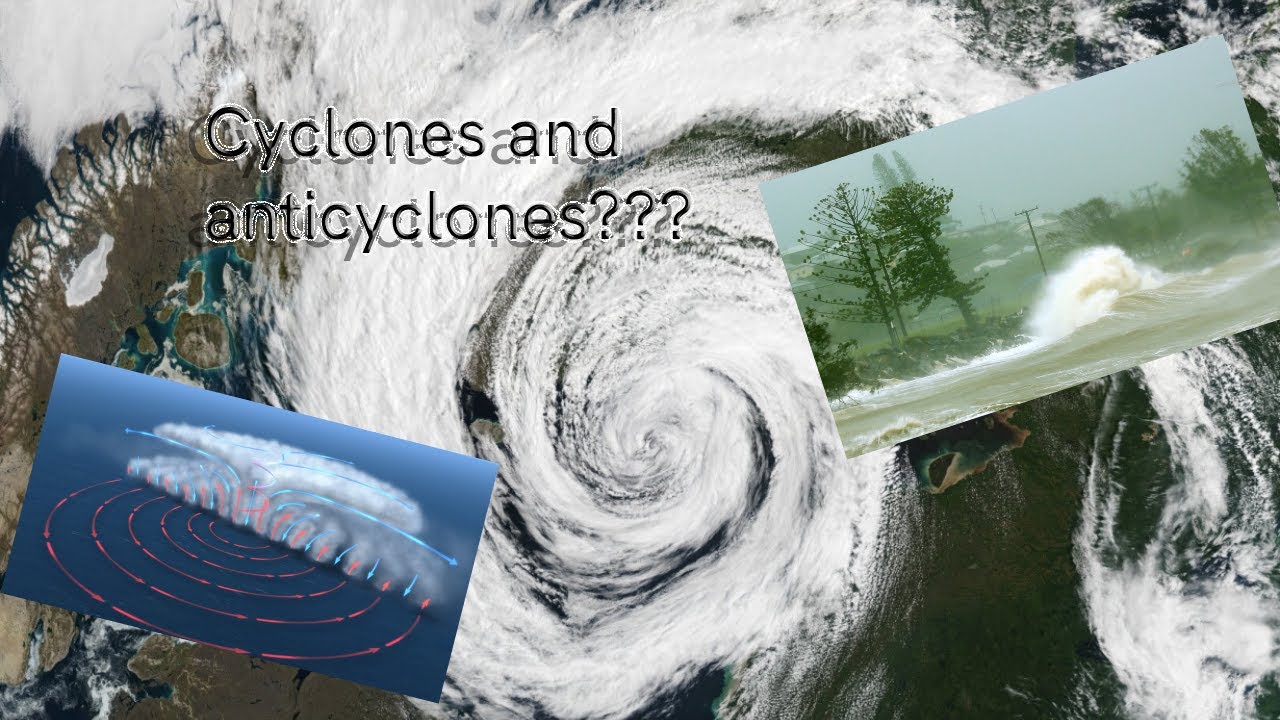 Cyclone vs Anticyclone: what's the difference? - YouTube