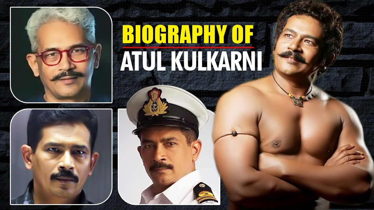 Atul Kulkarni - Biography | Movies, Drama, Webseries & Real Life ...