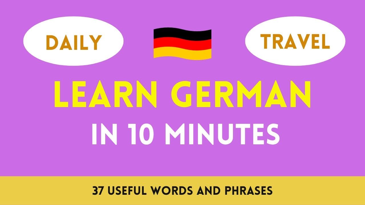 Learn German in 10 minutes - 37 useful words and phrases - Daily and ...