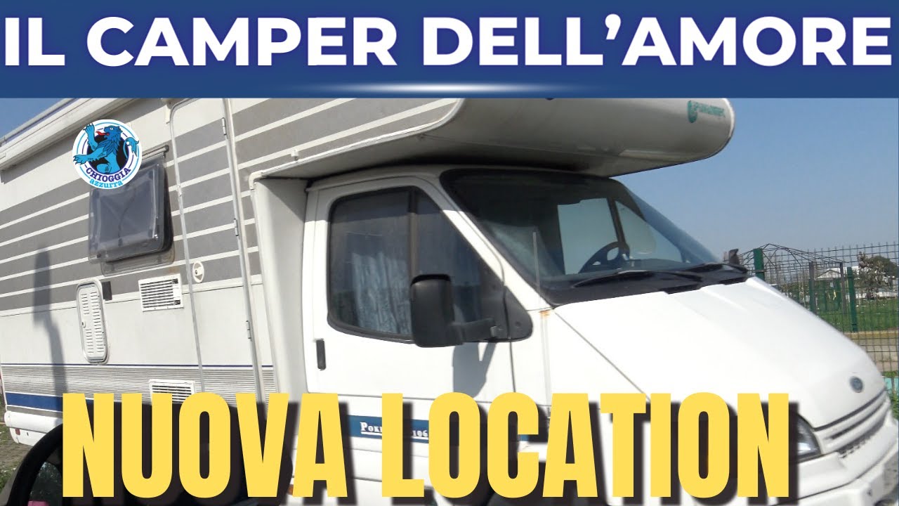 NUOVA LOCATION PER IL CAMPER DELL'AMORE - YouTube