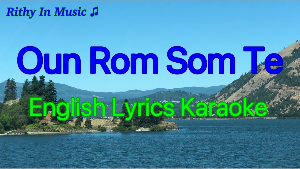 Oun Rom Som Te, English Lyrics Karaoke, (Pleng Sot) - YouTube