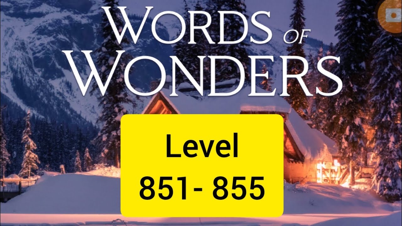 game words of wonders level 851, 852, 853, 854, 855 - YouTube
