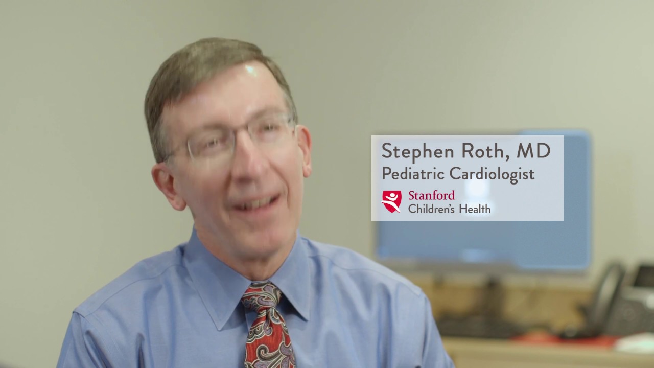Stephen Roth, MD – Pediatric Cardiology, Stanford Children’s Health ...
