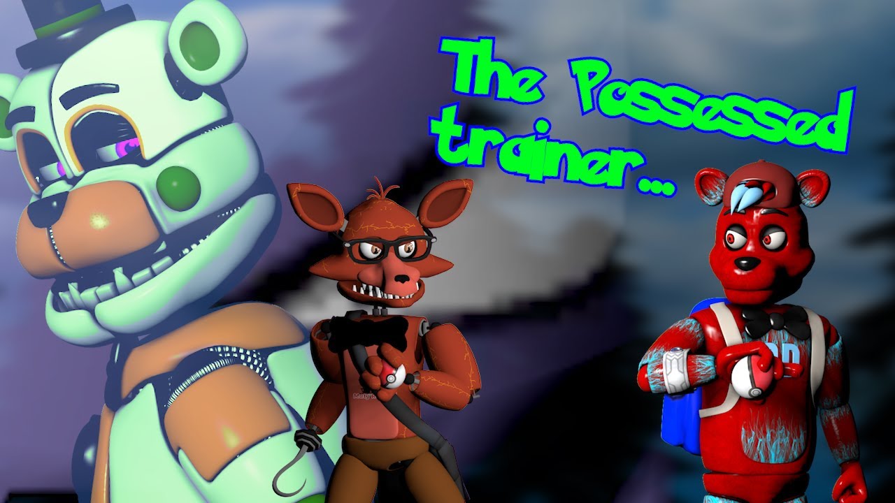 [SFM FNAF] (The OC Adventures) The Possessed Trainer - YouTube