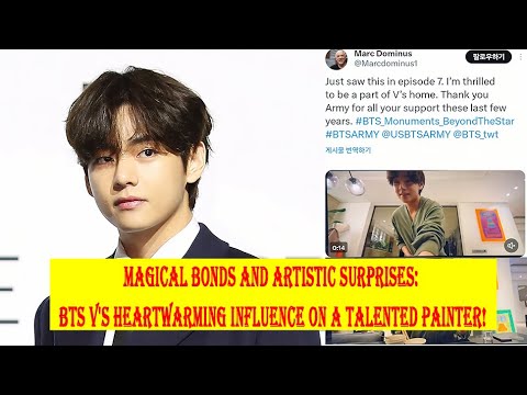 Magical Bonds and Artistic Surprises: BTS V's Heartwarming Influence on ...