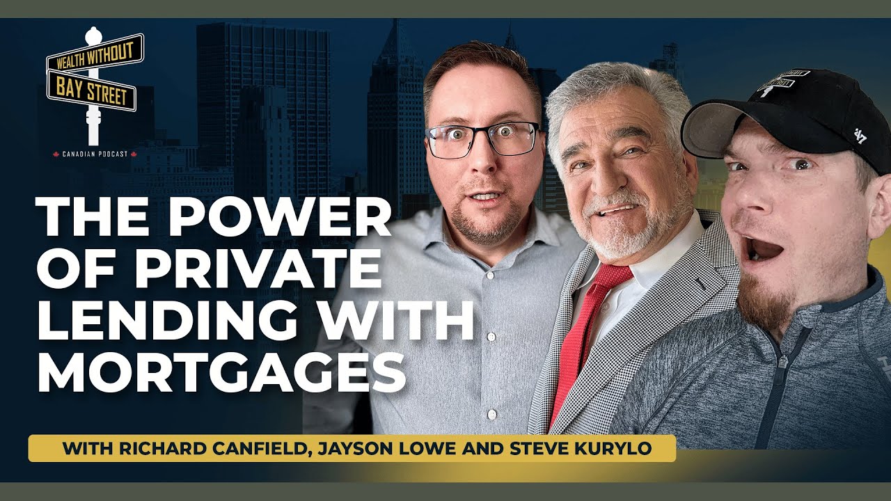 The Power Of Private Lending With Mortgages with Steve Kurylo - YouTube