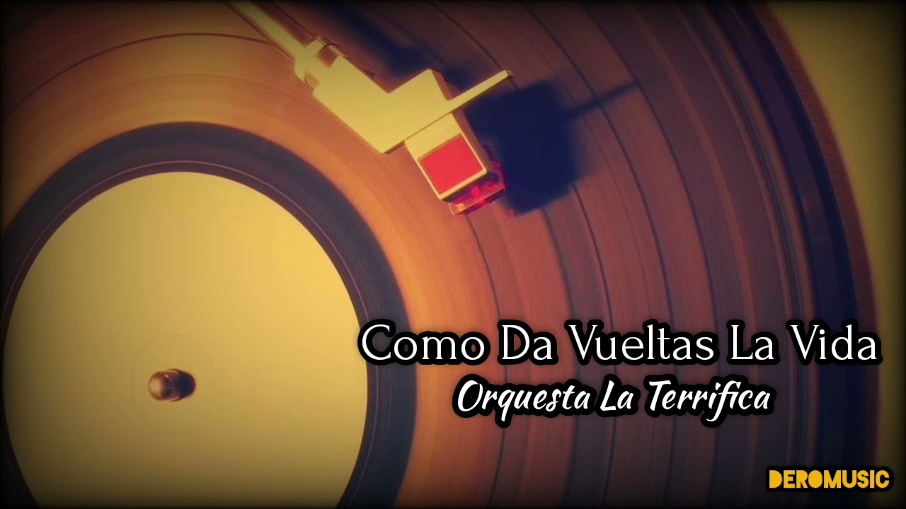 Como Da Vueltas La vida - Orquesta La Terrifica (Letra) - YouTube