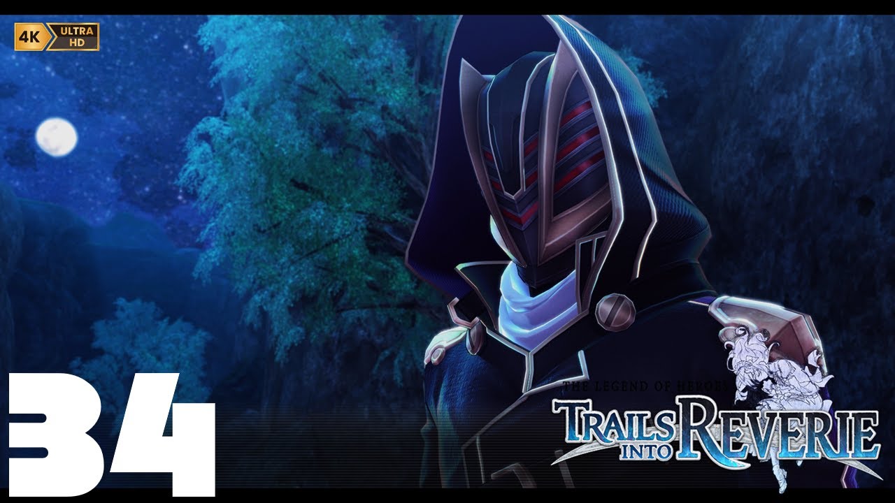 The Legend of Heroes: Trails Into Reverie [PC] {4K} EP34 =C's Route ...