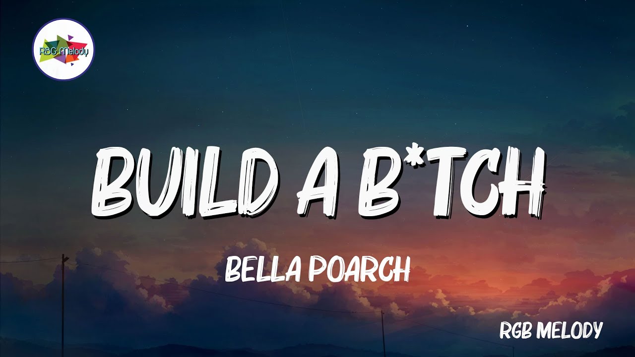 Bella Poarch - Build A Bitch (Lyrics) - YouTube