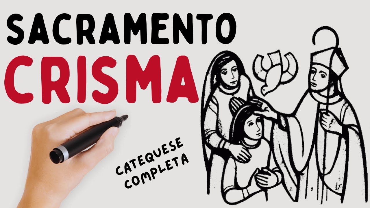 Tudo Sobre o Sacramento do Crisma: Significado, Importância e Efeitos ...