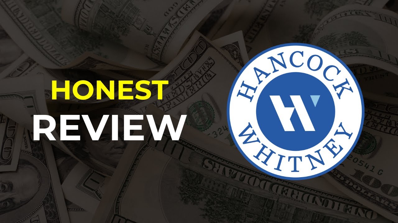 Hancock Whitney Bank: HONEST REVIEW (Pros & Cons) - YouTube