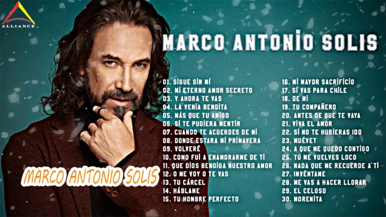 Marco Antonio SolÍs 30 Grandes Canciones Marco Antonio SolÍs Sus