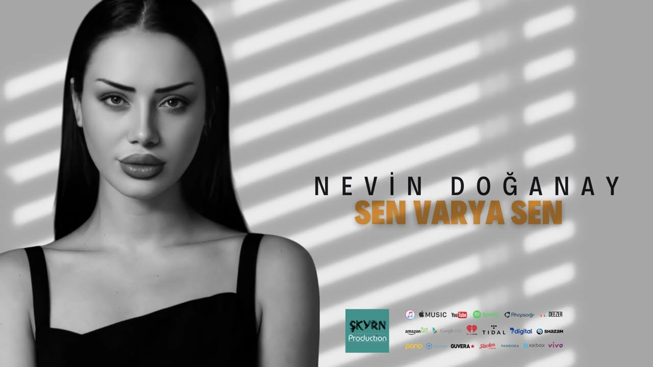 Sen Varya Sen - Nevin Doğanay: Song Lyrics, Music Videos & Concerts