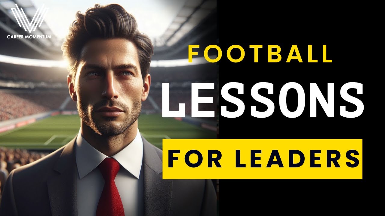 Football Strategies to Make You A Better Leader in Business │PERSONAL ...
