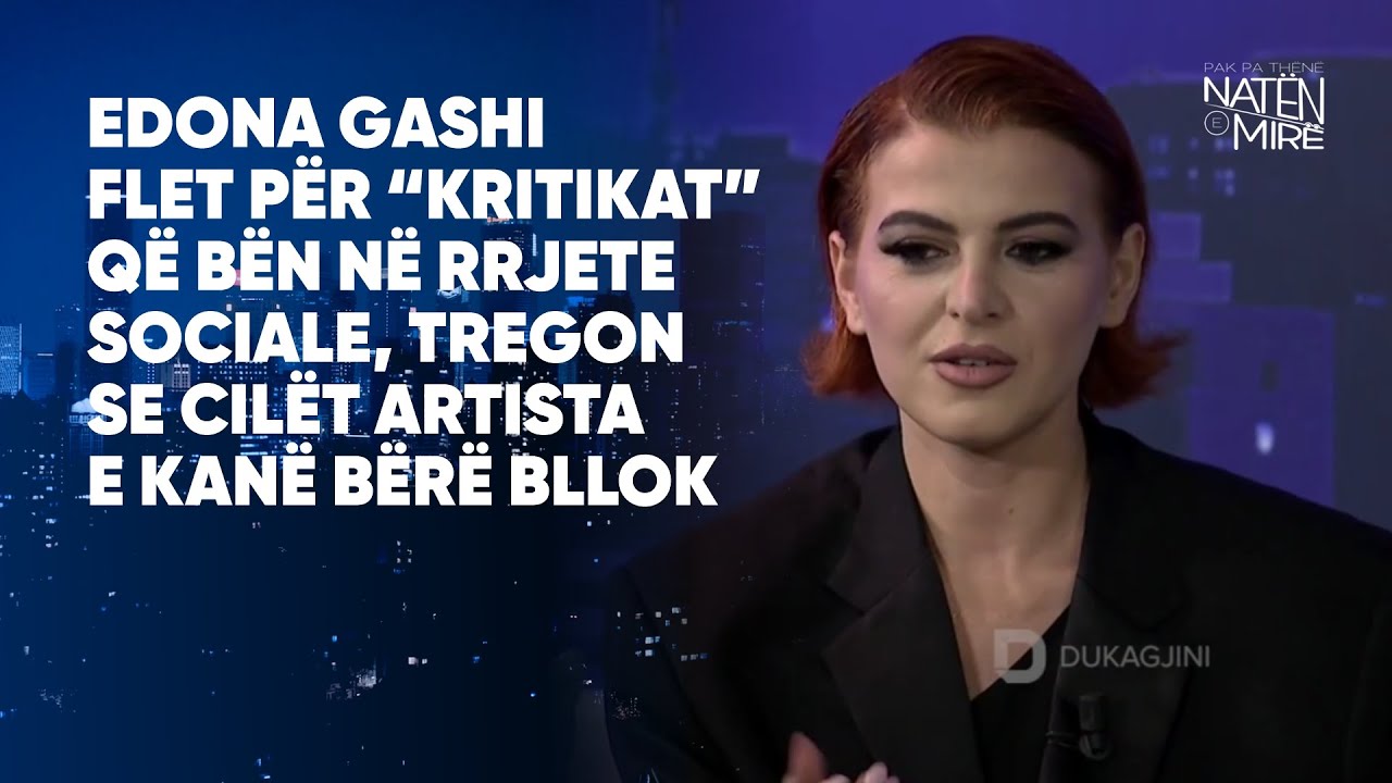 Edona Gashi flet për “kritikat” që bën në rrjete sociale, tregon se ...
