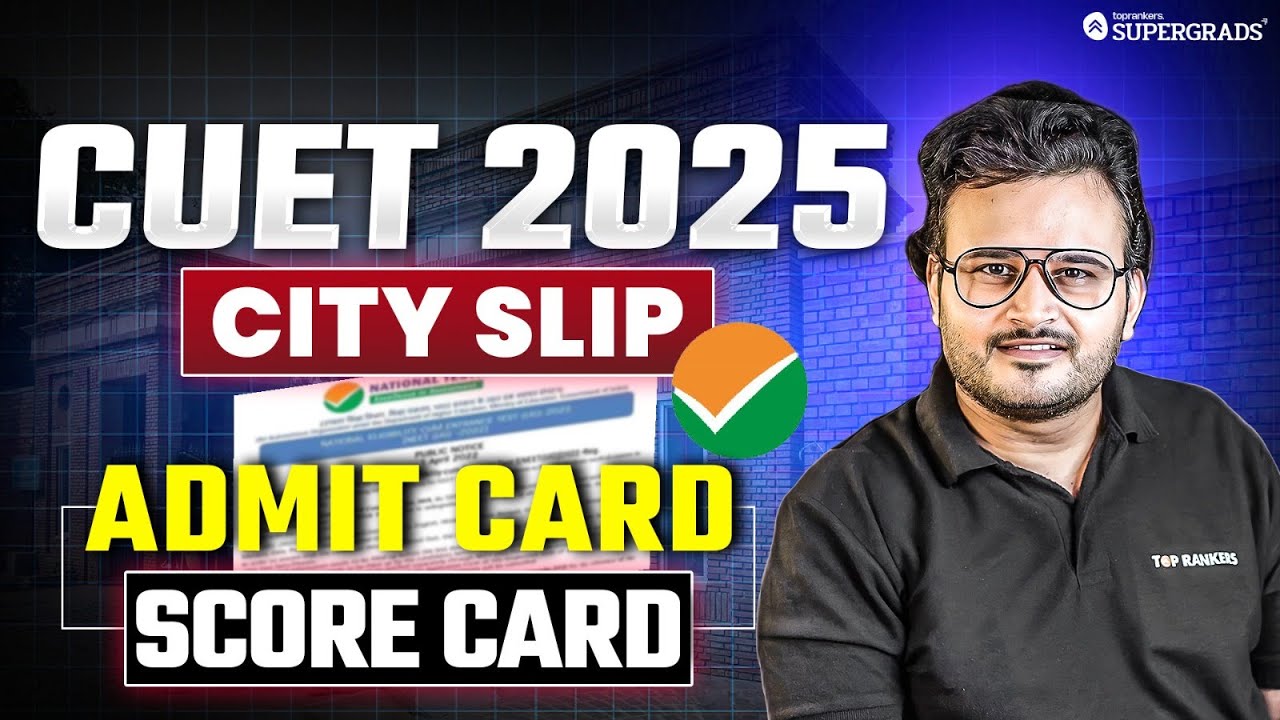 CUET 2025: City Intimation Slip, Admit Card & Score Card Update 🔔 ...