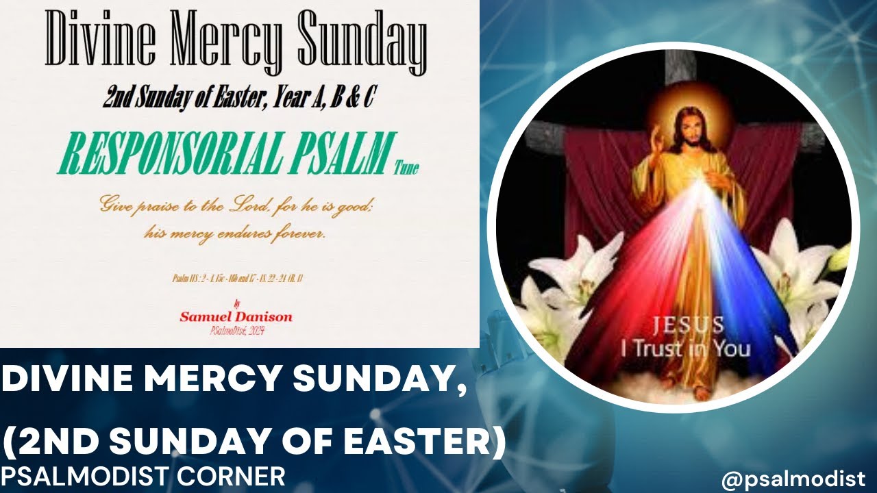 Divine Mercy Sunday - Responsorial Tune - Give Praise to the Lord, for ...