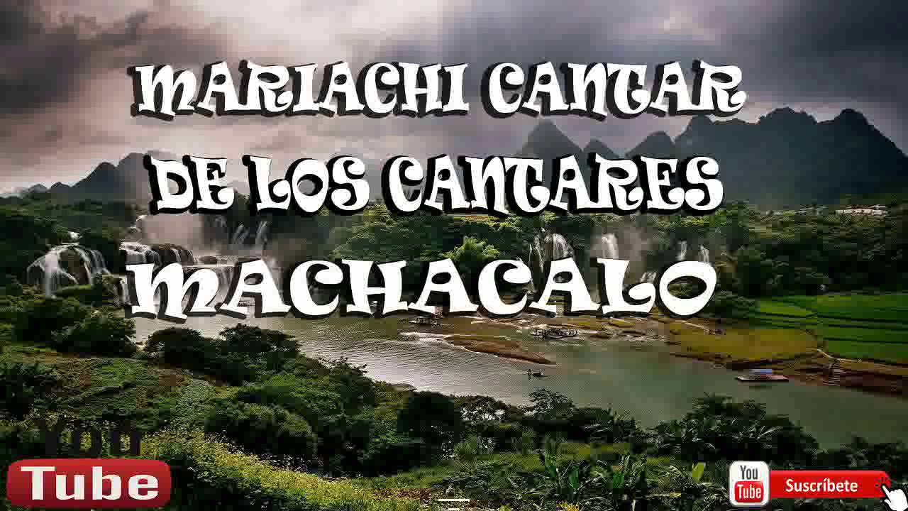 MACHACALO MARIACHI CANTAR DE LOS CANTARES - YouTube