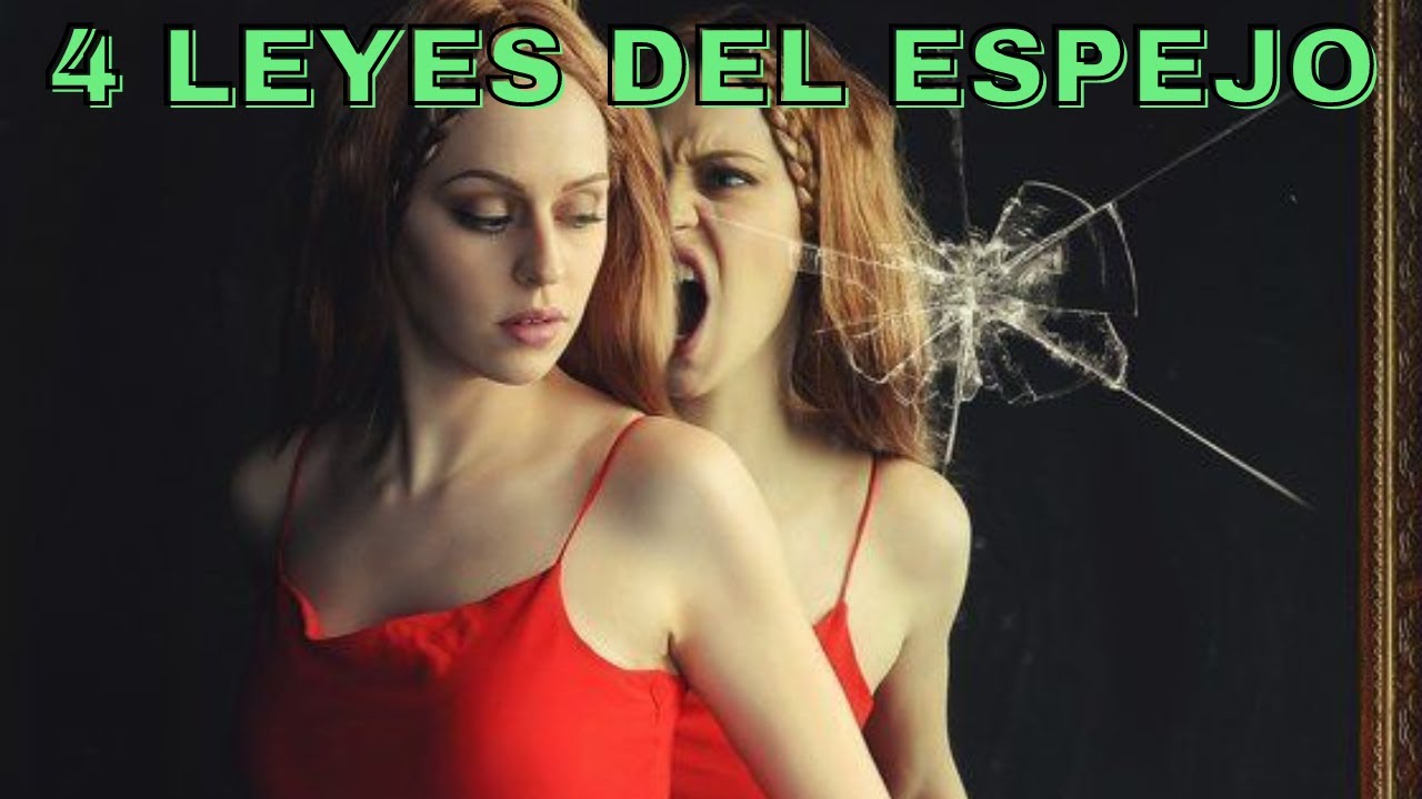 Las 4 Leyes Del Espejo Youtube