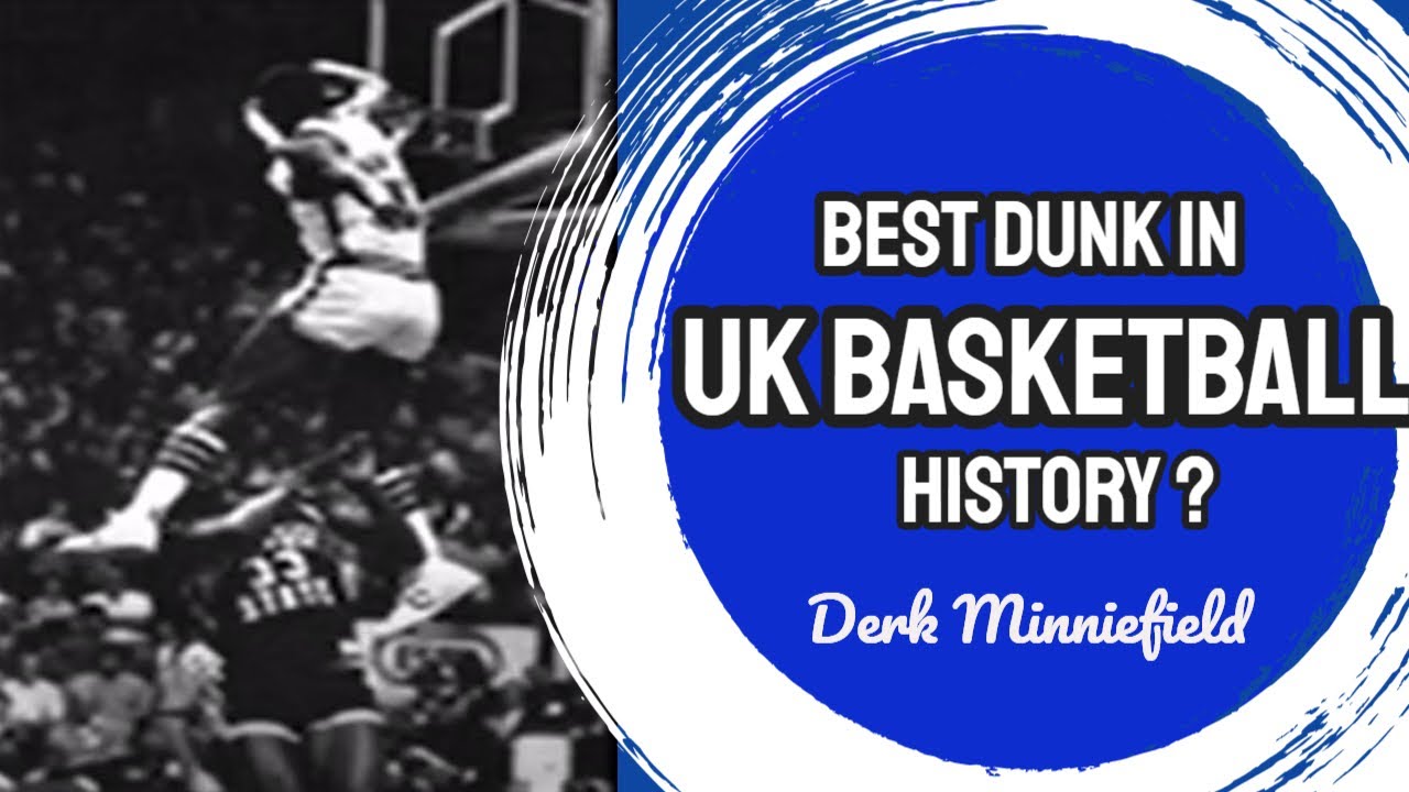 Derk Minniefield Dunk Best Dunk in University of Kentucky Wildcats ...