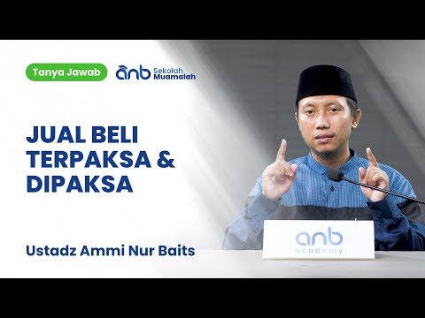 QnA SMA - Jual Beli Terpaksa & Dipaksa | Ustadz Ammi Nur Baits