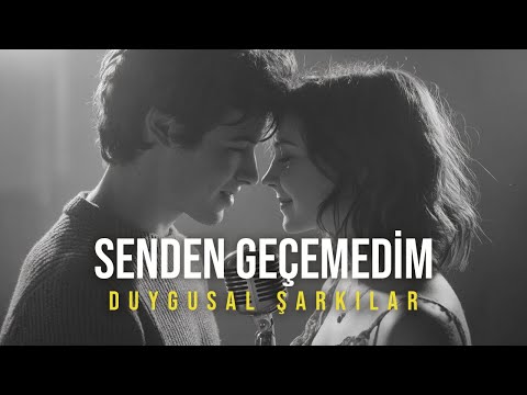 Senden Geçemedim | Duygusal ve Melodik Yeni Şarkılar