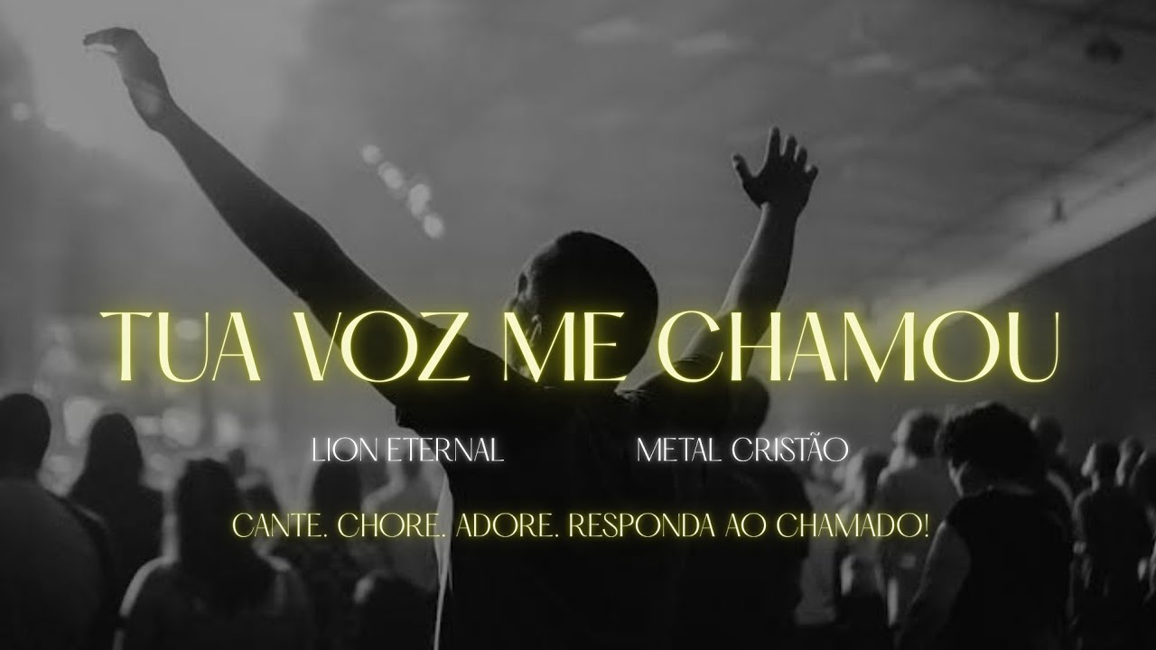TUA VOZ ME CHAMOU 🌊 LION ETERNAL – METAL CRISTÃO. - YouTube
