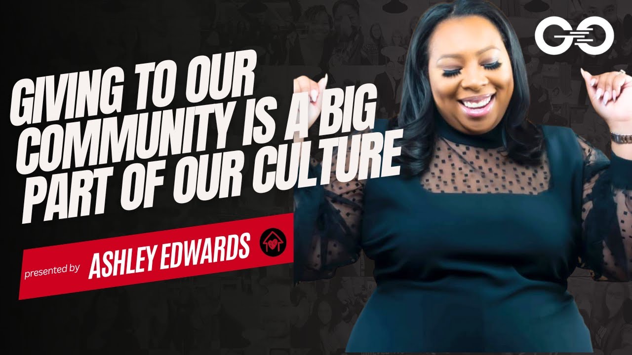 Ashley Edwards - Giving to Our Community is a Huge Part of our Culture ...