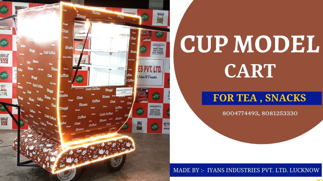 CUP MODEL FOOD CART FOR TEA AND SNACKS|| FOOD CART ON WHEELS || TEA ...