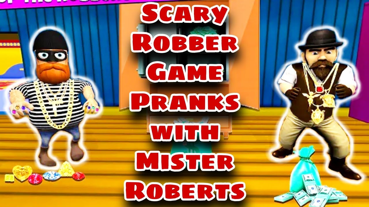 Scary Robber Game Pranks with Mister Roberts part 1 (Level 1 - Level 5 ...