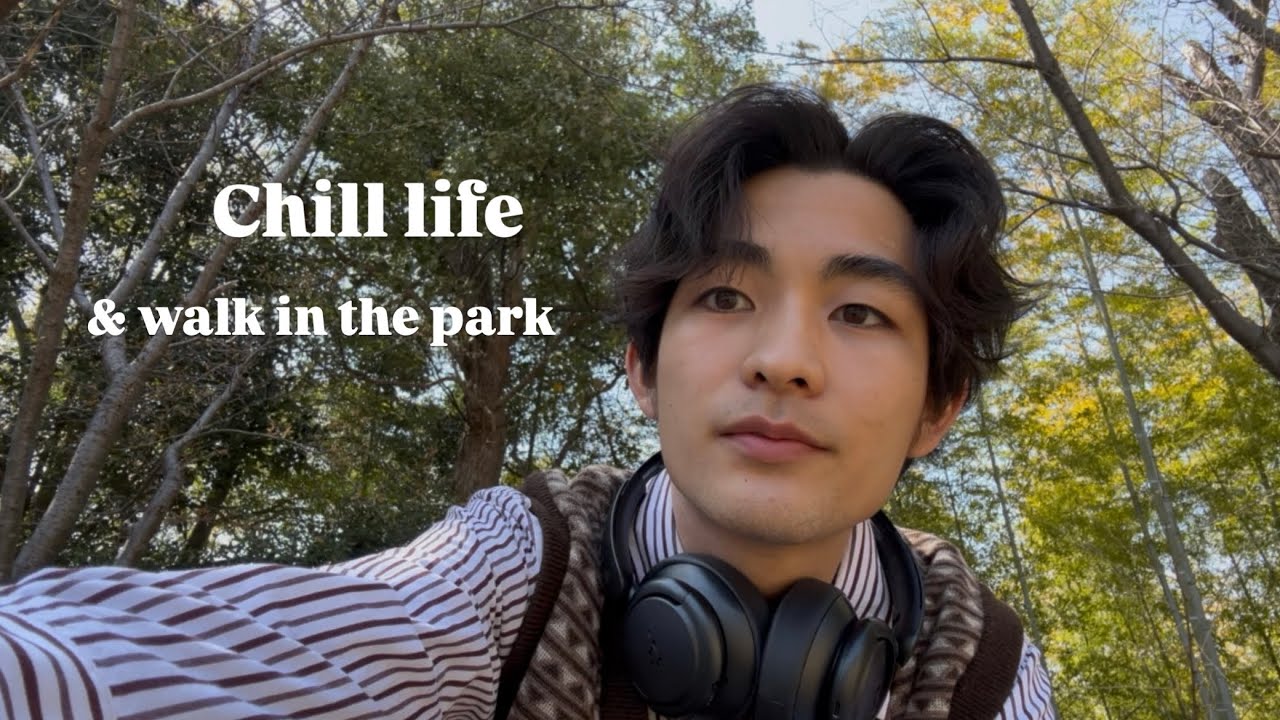 Chill life and Walk in the park - YouTube